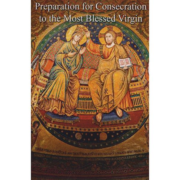 Preparation for Consecration to the Most Blessed Virgin – Catholic Home ...