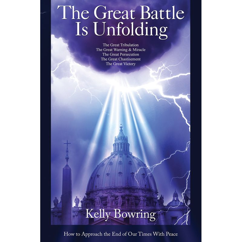 The Great Battle is Unfolding by Kelly Bowring – Catholic Home and Church