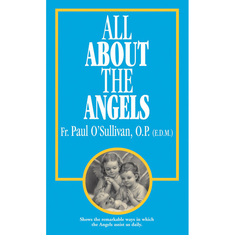 All About the Angels by Fr Paul O'Sullivan, O.P. – Catholic Home and Church