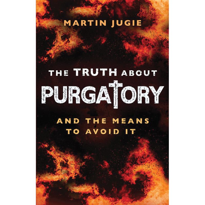 Truth About Purgatory and Means Avoid – Catholic Home and Church