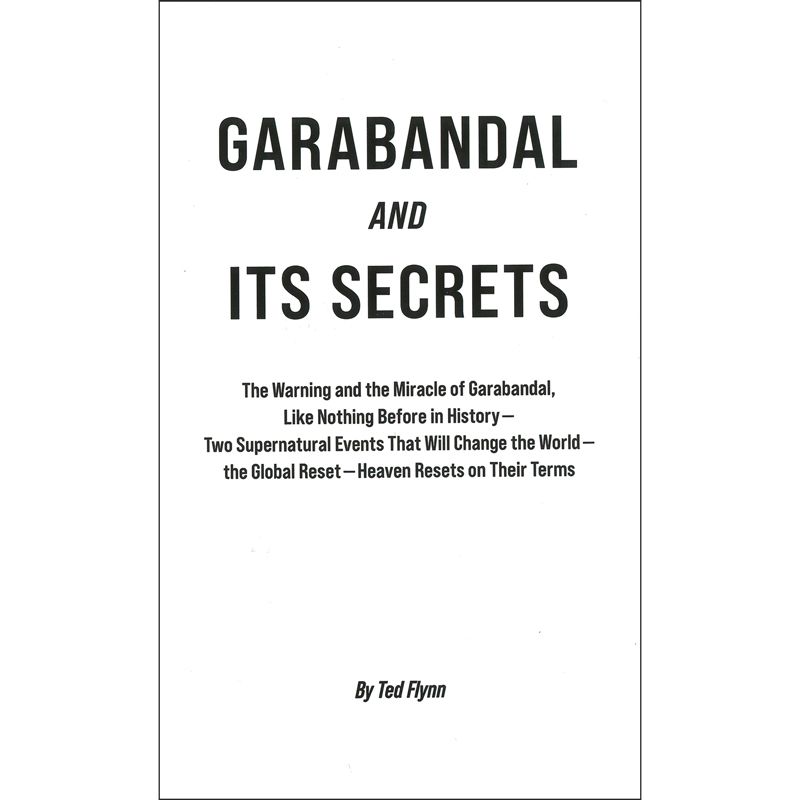 Garabandal and It's Secrets, Flynn – Catholic Home and Church